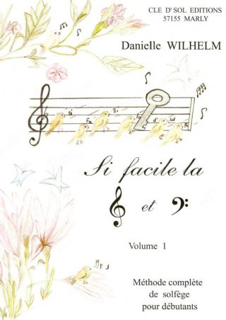 Méthodes Si facile la clé de sol et de fa - volume 1 Danielle Wilhelm ...